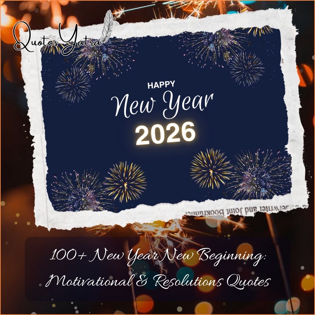 100+ New Year New Beginning: Motivational & Resolutions Quotes