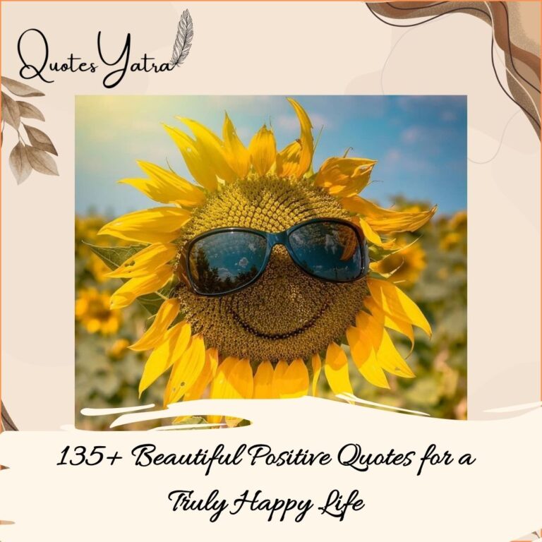 135+ Beautiful Positive Quotes for a Truly Happy Life - QuotesYatra