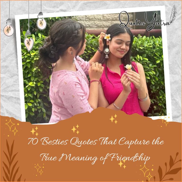 70 Besties Quotes That Capture the True Meaning of Friendship - QuotesYatra