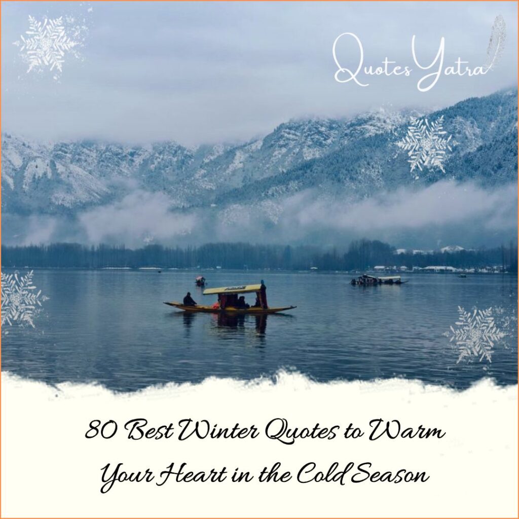 80 Best Winter Quotes to Warm Your Heart in the Cold Season - QuotesYatra