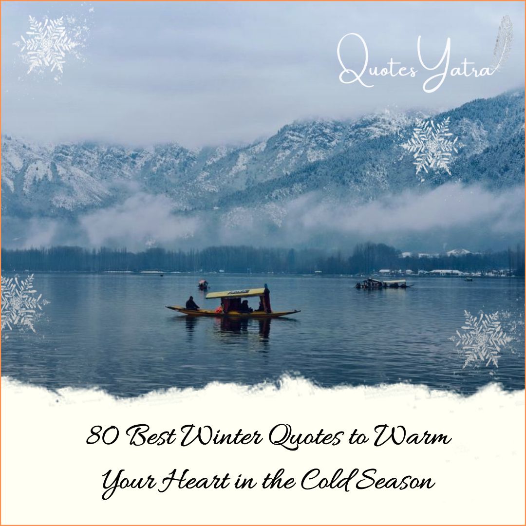 80 Best Winter Quotes to Warm Your Heart in the Cold Season - QuotesYatra