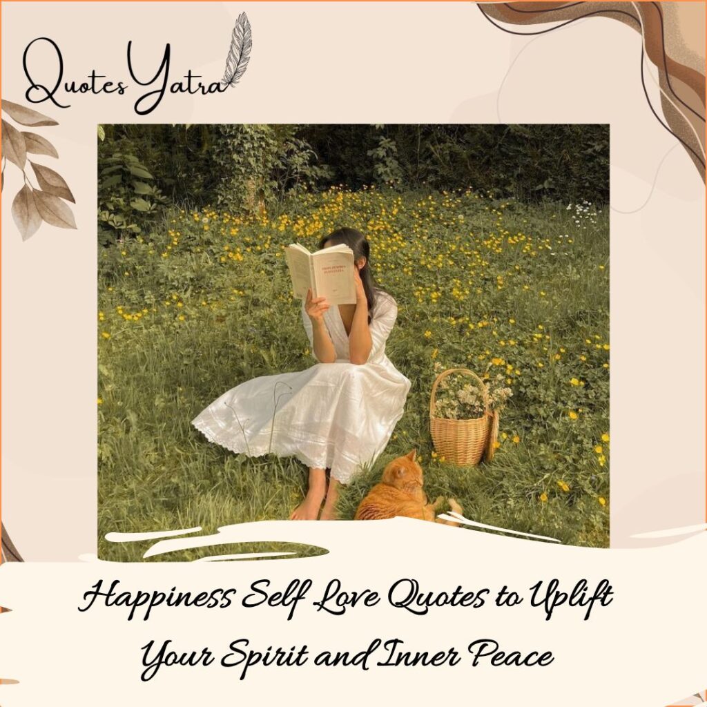 Happiness Self Love Quotes to Uplift Your Spirit and Inner Peace