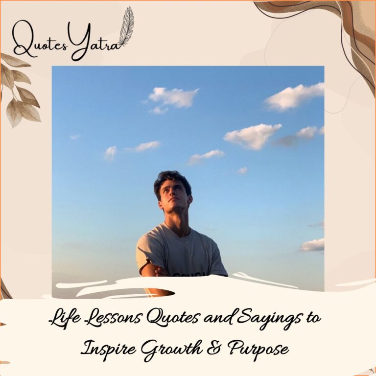 Life Lessons Quotes and Sayings to Inspire Growth & Purpose - QuotesYatra