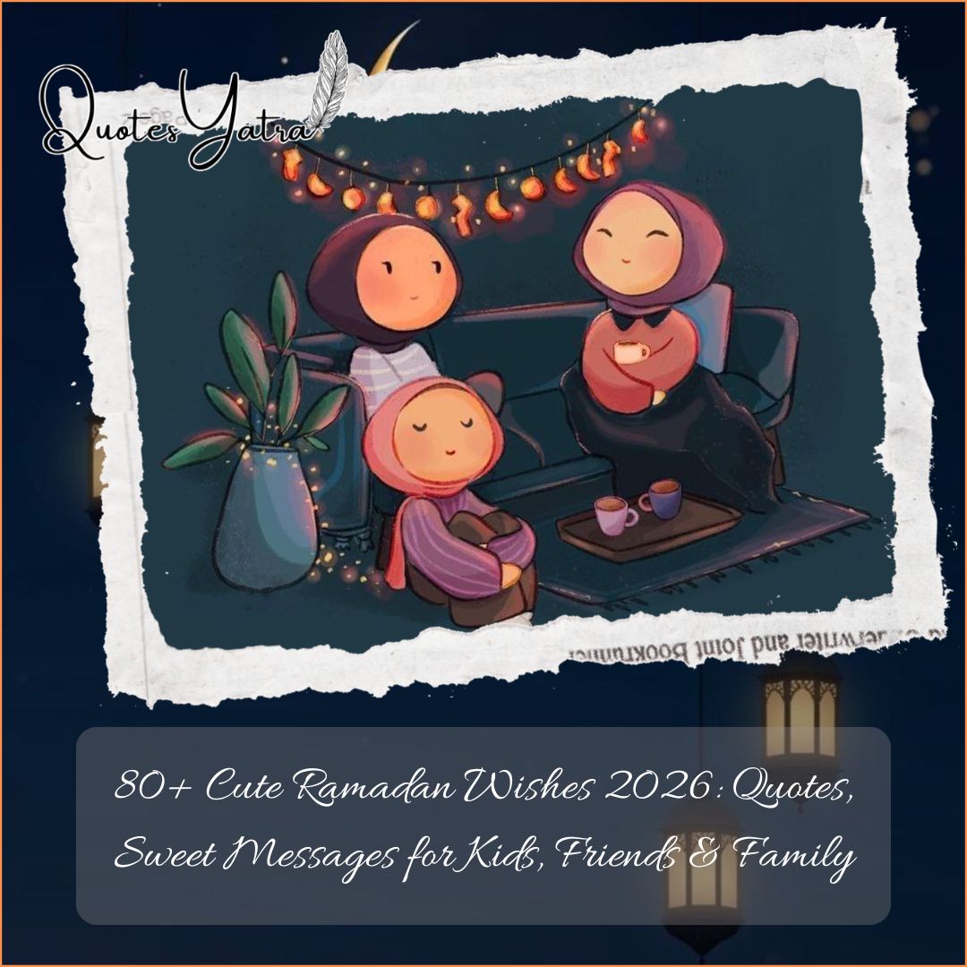 Cute Ramadan Wishes 2026: 80+ Quotes and Sweet Messages